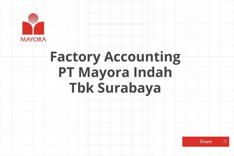 Recruitment Rekrutmen Terbuka Factory Accounting PT Mayora Indah Tbk ...