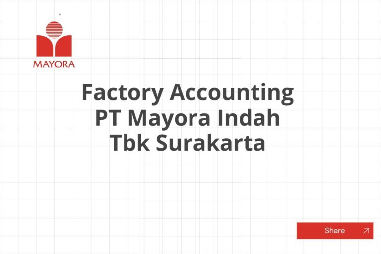 Loker Posisi Tersedia Factory Accounting PT Mayora Indah Tbk Surakarta ...