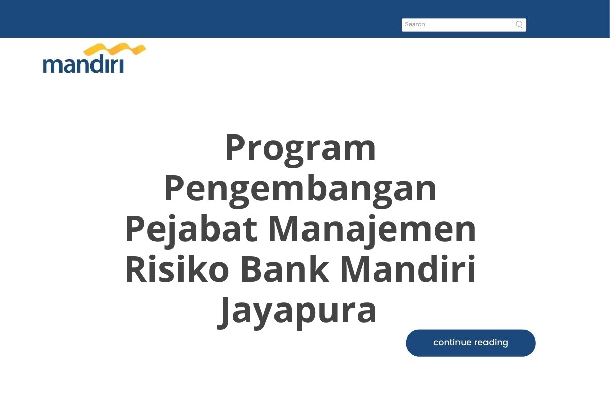Peluang Karir Program Pengembangan Pejabat Manajemen Risiko Bank Mandiri Jayapura Tahun 2025 (Resmi)